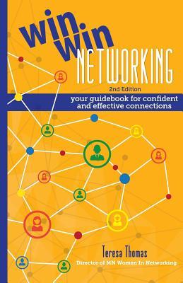 Win/Win Networking: Your Guidebook for Confident and Effective Connections by Teresa Thomas ...