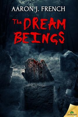 The Dream Beings by Aaron J. French | Goodreads