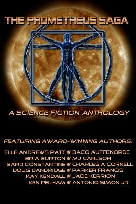 The Prometheus Saga: A Science Fiction Anthology by Elle Andrews Patt ...