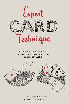 Expert Card Technique: Close-Up Table Magic by Jean Hugard | Goodreads