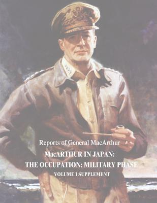 MacArthur in Japan: The Occupation: Military Phase: Volume I Supplement ...