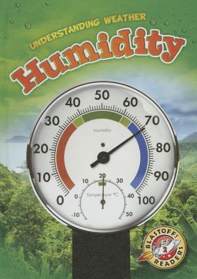 Humidity (Understanding Weather) by Kristin Schuetz | Goodreads