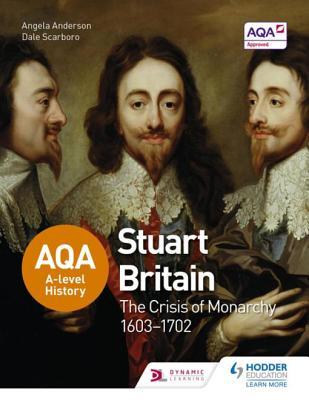 AQA A-level History: Stuart Britain and the Crisis of Monarchy 1603 ...