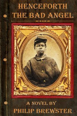 Henceforth the Bad Angel by Philip Brewster | Goodreads