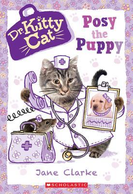 Posy the Puppy (Dr. KittyCat, #1) by Jane Clarke | Goodreads