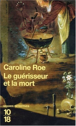 Le guérisseur et la mort by Caroline Roe | Goodreads