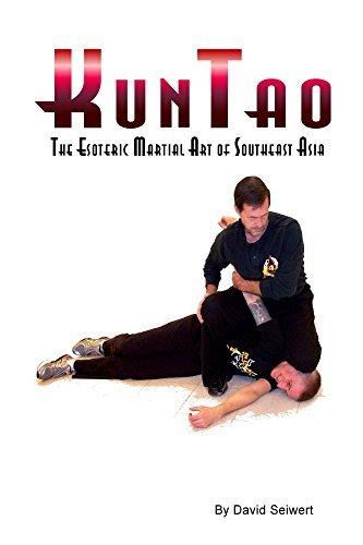 KunTao: The Esoteric Martial Art of Southeast Asia by David Seiwert ...