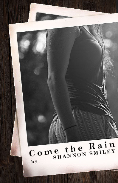 Come the Rain by Shannon Smiley | Goodreads