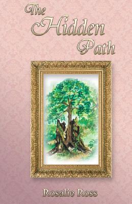 The Hidden Path by Rosalie E.F. Ross | Goodreads