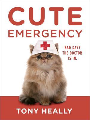 Cute Emergency by Tony Heally | Goodreads