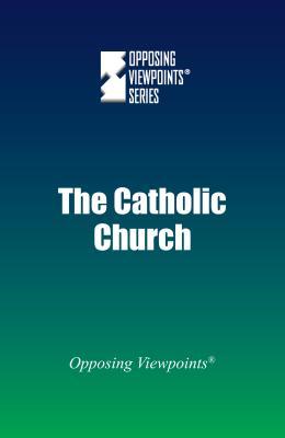 The Catholic Church (Opposing Viewpoints) by Greenhaven Press | Goodreads