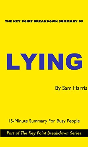 Lying: by Sam Harris | Chapter-to-Chapter Summary and Key Point ...