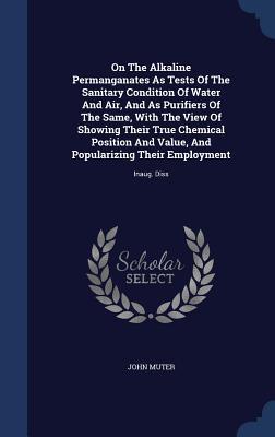 On The Alkaline Permanganates As Tests Of The Sanitary Condition Of ...