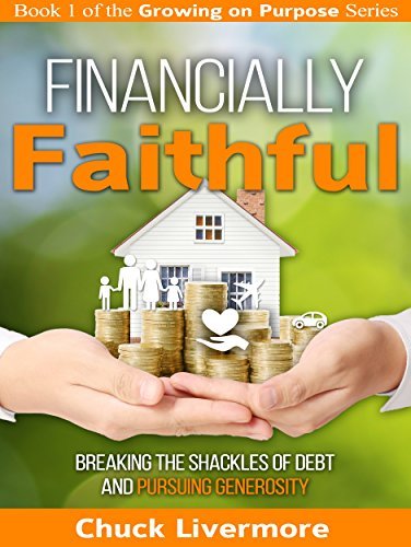 Financially Faithful: Breaking the Shackles of Debt and Pursuing ...