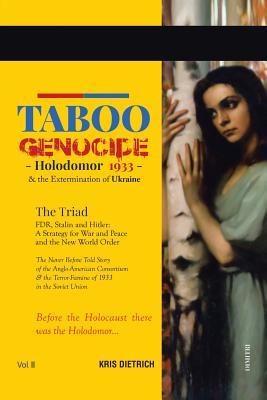 Taboo Genocide: Holodomor 1933 & the Extermination of Ukraine by Kris ...
