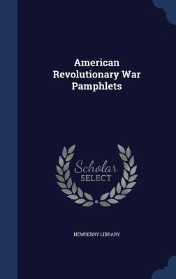 American Revolutionary War Pamphlets by Newberry Library | Goodreads