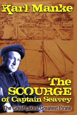 The Scourge of Captain Seavey by Karl Manke | Goodreads