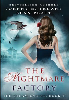 The Nightmare Factory (The Dream Engine) by Sean Platt | Goodreads