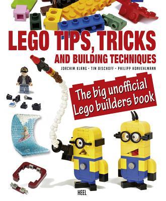 Lego Tips, Tricks and Building Techniques: The Big Unofficial Lego ...