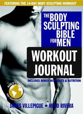The Body Sculpting Bible for Men Workout Journal: The Ultimate Men's ...