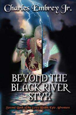 Beyond the Black River Styx by Charles Embrey Jr. | Goodreads