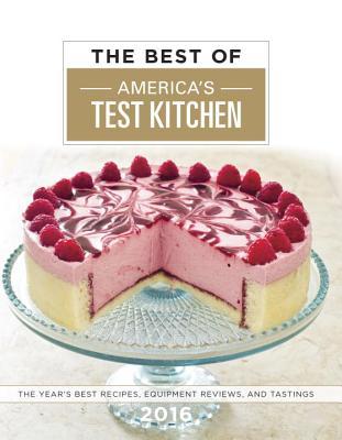 The Best of America's Test Kitchen 2016: The Year's Best Recipes ...