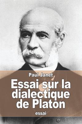 Essai sur la dialectique de Platon (French Edition) by Paul Janet ...