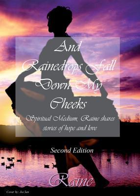 And Rainedrops Fall Down My Cheeks by Raine | Goodreads