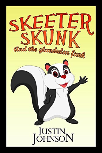 Skeeter Skunk and the Glandular Funk by Justin Johnson | Goodreads