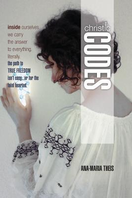 Christic Codes (Christic Codes #1) by Ana-Maria Theis | Goodreads