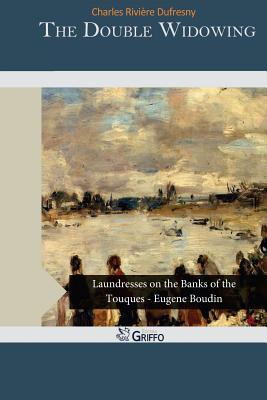 The Double Widowing by Charles Rivière Dufresny | Goodreads