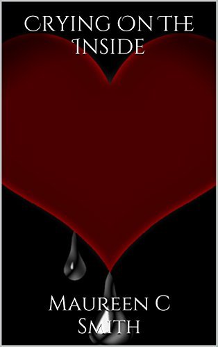 Crying On The Inside by Maureen C. Smith | Goodreads