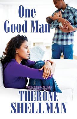 One Good Man by Therone Shellman | Goodreads