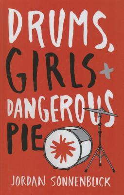 Drums, Girls, and Dangerous Pie by Jordan Sonnenblick | Goodreads