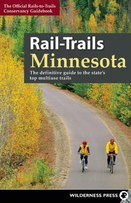 Rail-Trails Minnesota: The definitive guide to the state's best ...