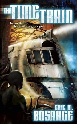 The Time Train by Eric M. Bosarge | Goodreads