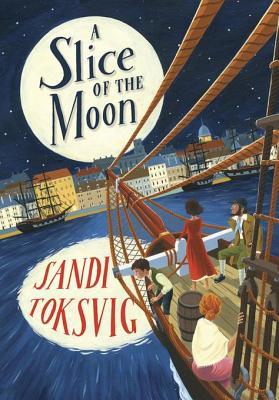 A Slice of the Moon (A Slice of the Moon #1) by Sandi Toksvig | Goodreads