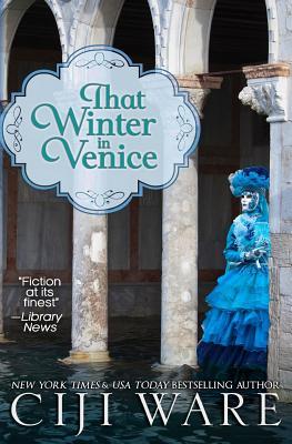 That Winter in Venice by Ciji Ware | Goodreads