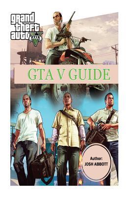 GTA V Guide by Josh Abbott | Goodreads