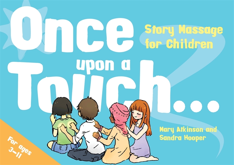Once Upon a Touch...: Story Massage for Children by Mary Atkinson ...