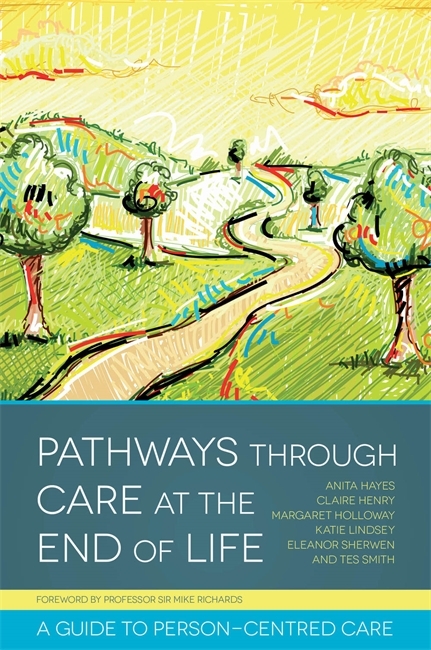 Pathways through Care at the End of Life: A Guide to Person-Centred ...