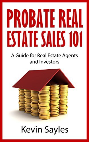 Probate Real Estate Sales 101: A Guide for Real Estate Agents and ...