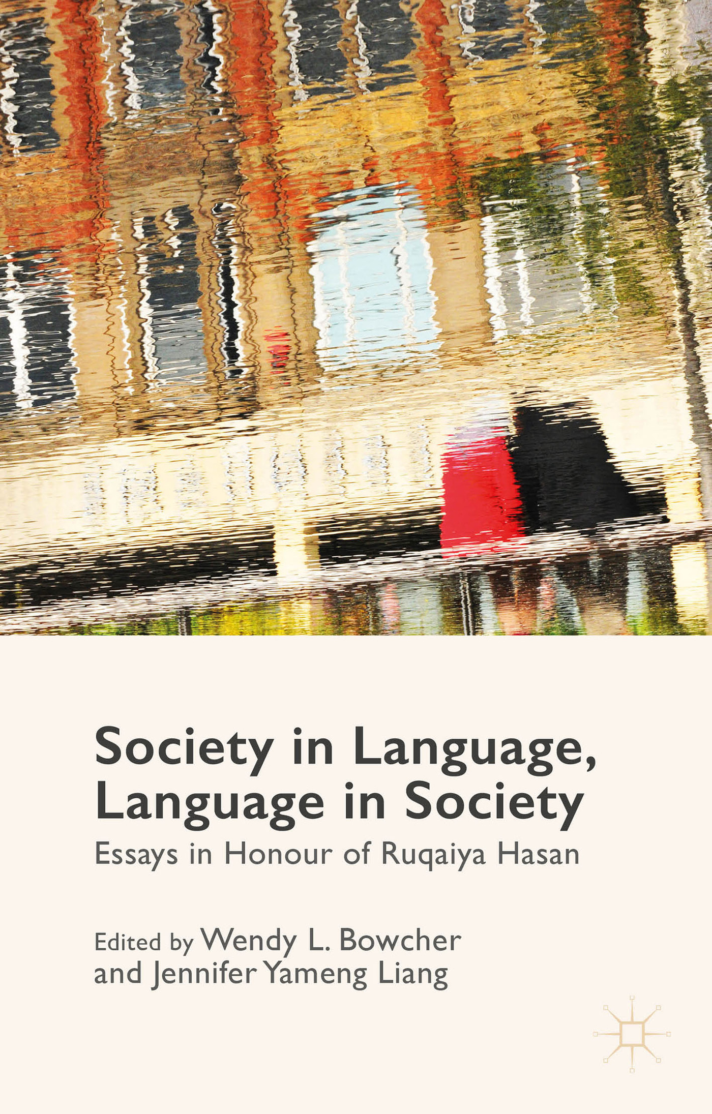 Society in Language, Language in Society: Essays in Honour of Ruqaiya ...