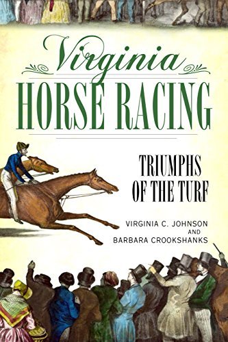 Virginia Horse Racing: Triumphs of the Turf by Virginia C. Johnson ...