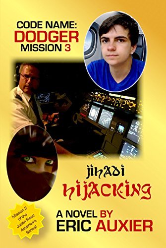 Jihadi Hijacking: Code Name: Dodger Mission 3 by Eric Auxier | Goodreads