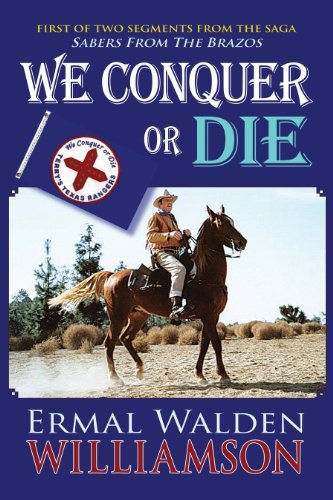 We Conquer or Die (Brazos Series) by Ermal Walden Williamson | Goodreads
