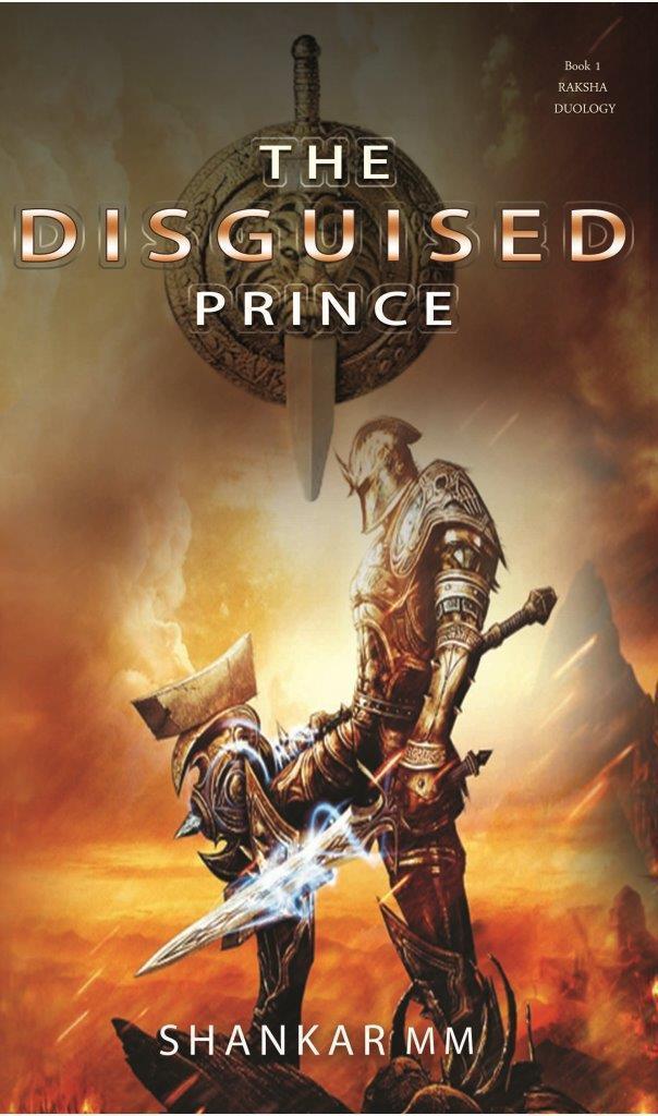 The Disguised Prince (Raksha Duology, #1) by Shankar M.M. | Goodreads
