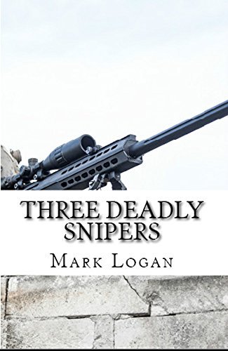 Three Deadly Snipers by Mark Logan | Goodreads