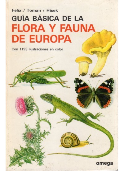 Guía básica de la flora y fauna de Europa by Jiří Felix | Goodreads