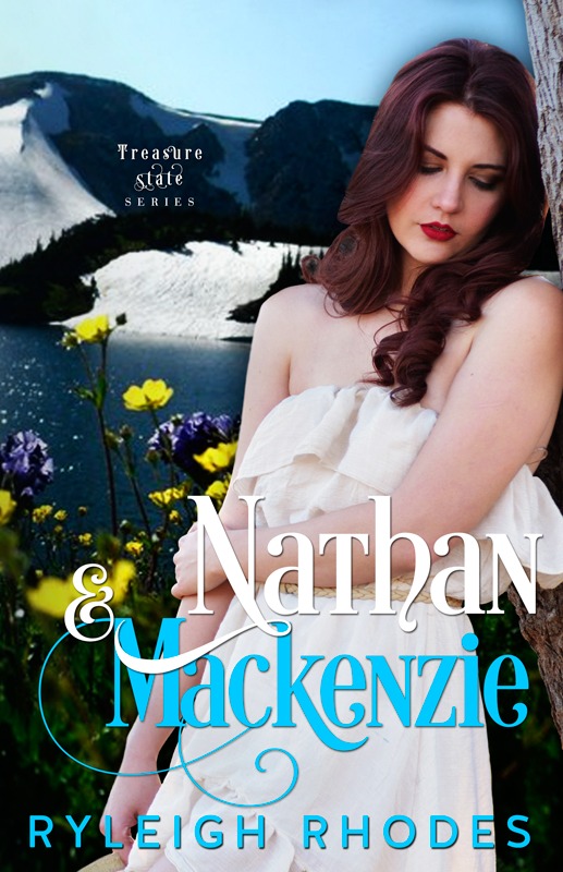 Nathan & Mackenzie (Treasure State Series) by Ryleigh Rhodes | Goodreads